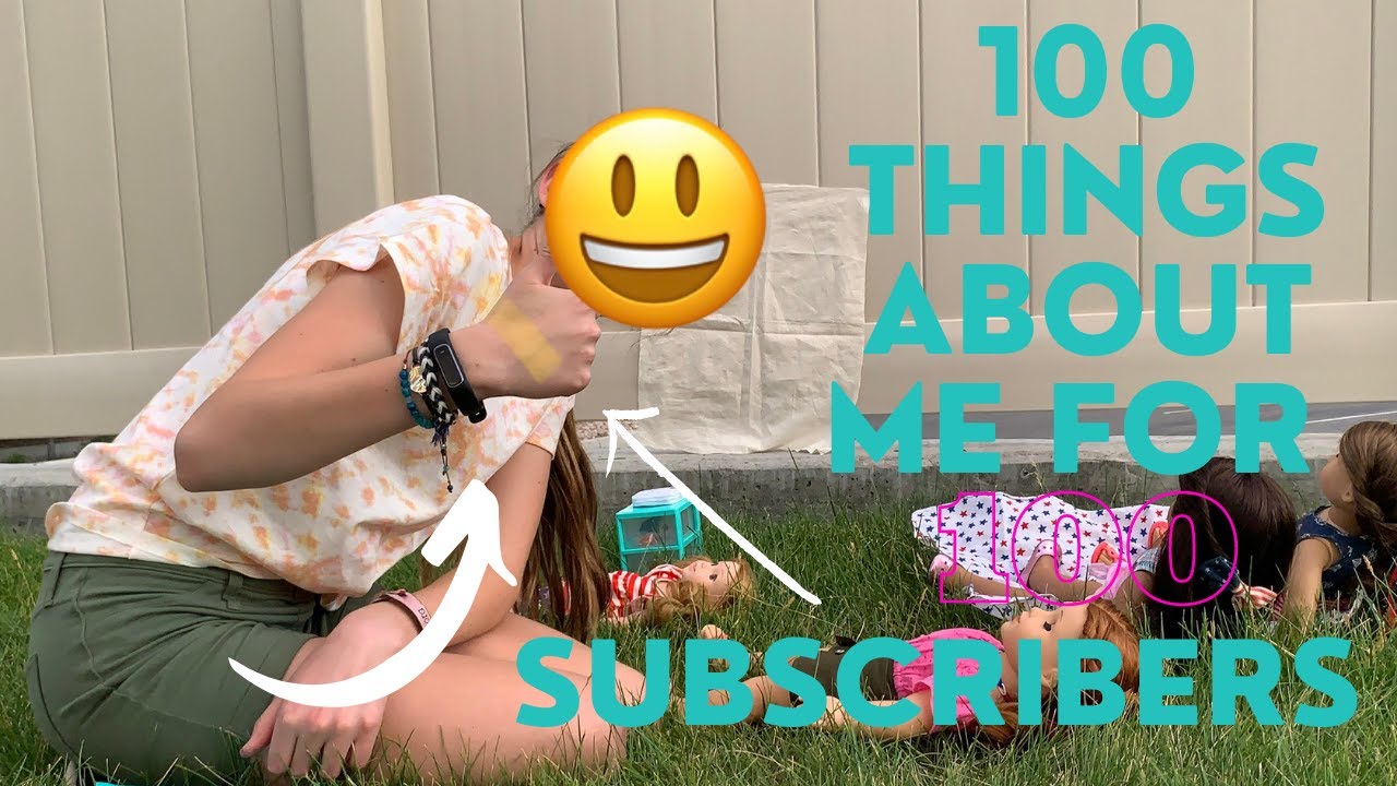 100 Things About Me For 100 Subscribers! - YouTube