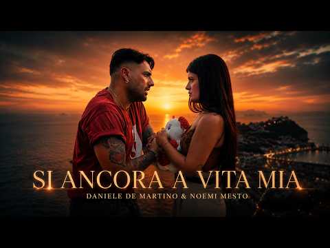 Daniele De Martino & Noemi Mesto - Si' ancora 'a vita mia ( VIDEO UFFICIALE 2026 )