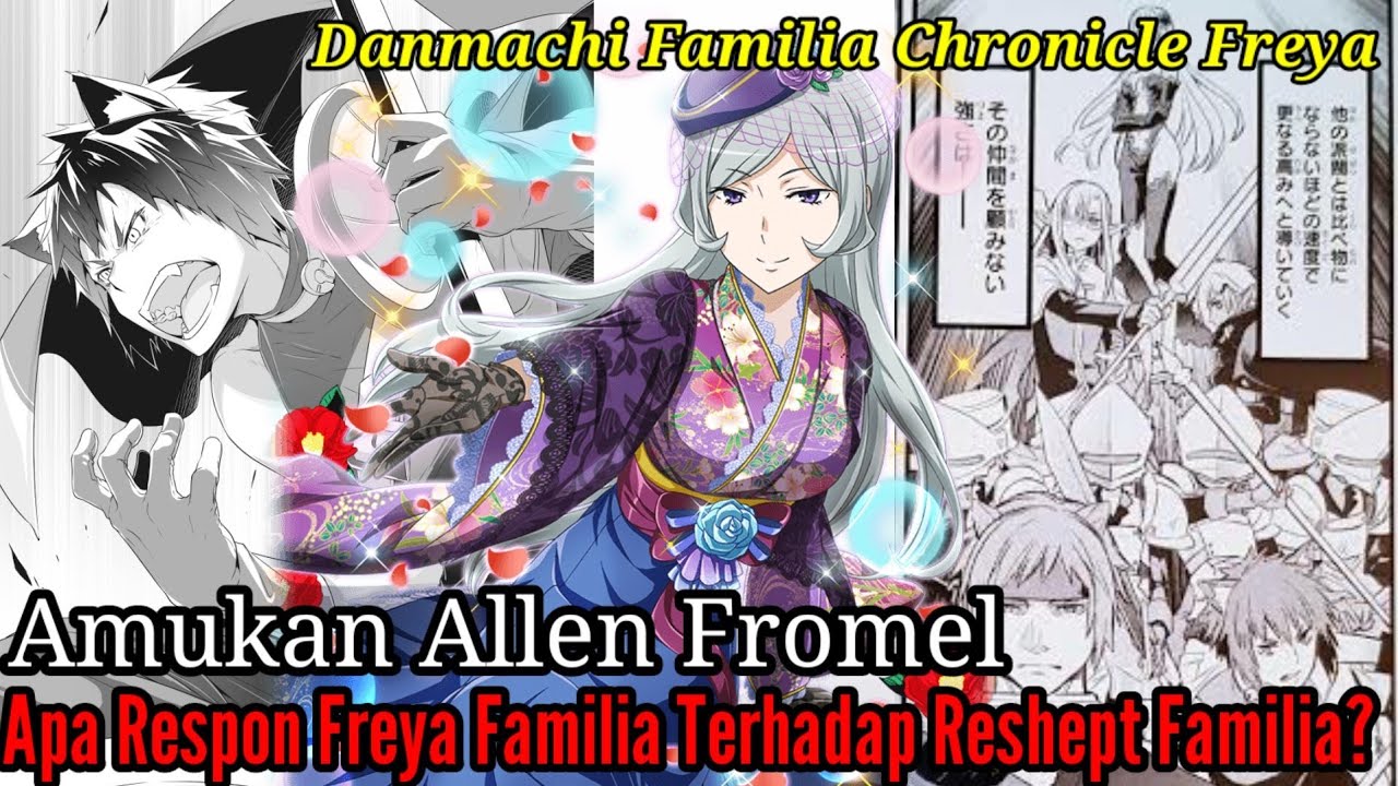 Danmachi Freya Familia Chronicle Part3 Amukan Allen Fromel Apa Respon ...
