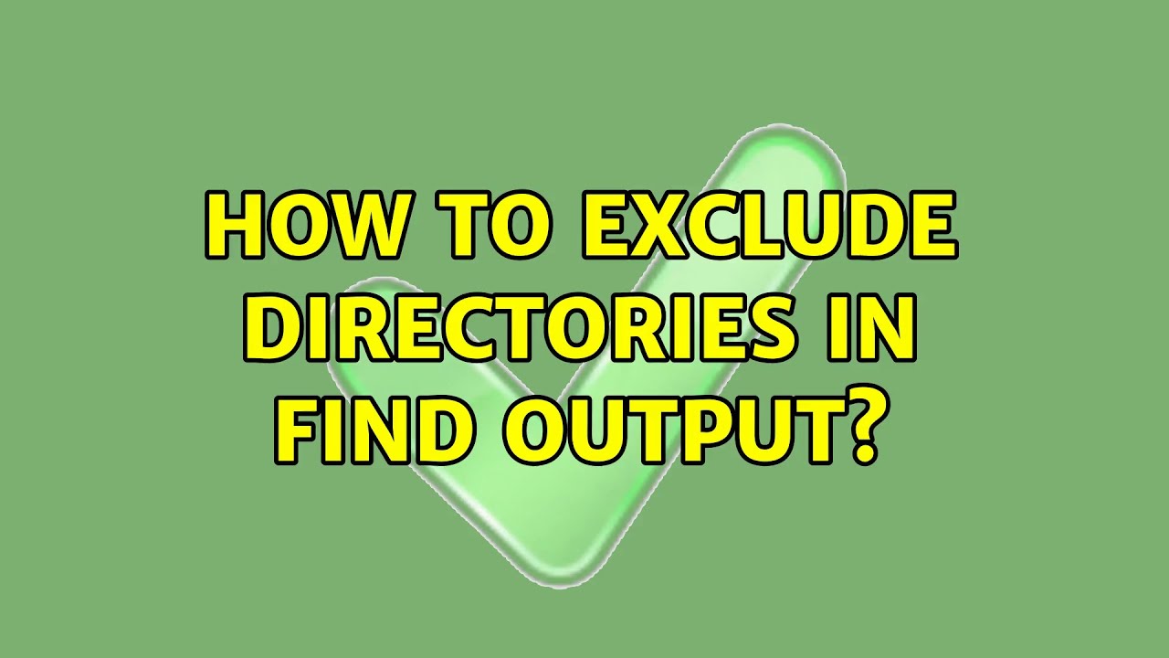 How to exclude directories in find OUTPUT? (2 Solutions!!) - YouTube