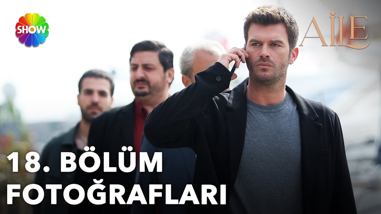 Aile 18. Bölüm Fotoğrafları! 📸 - YouTube