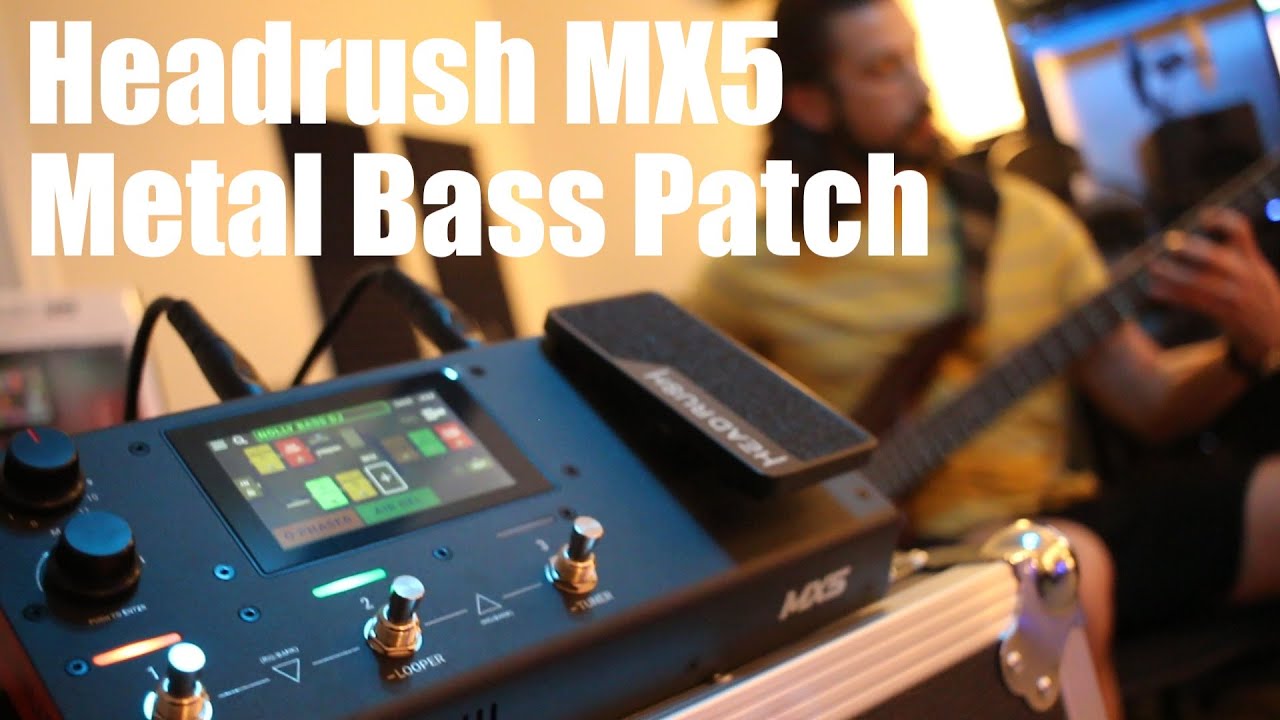 Headrush MX5 - Metal Bass Patch - YouTube