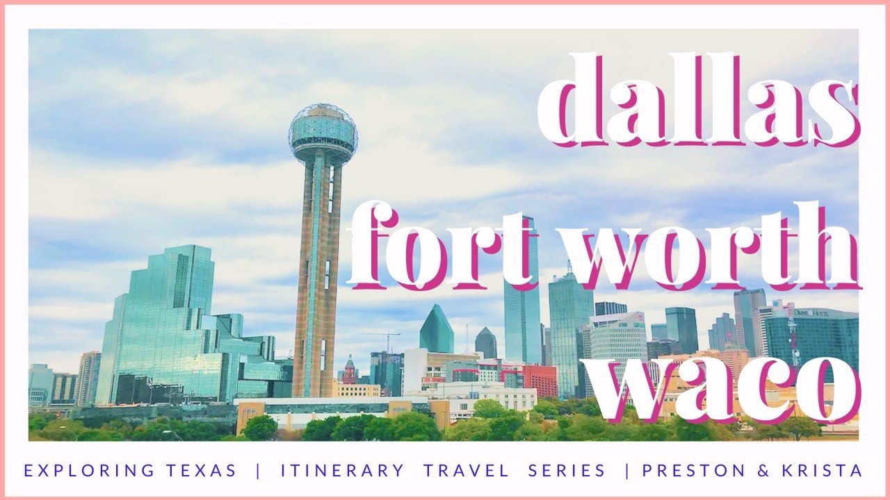 36 Hours in Dallas / Fort Worth / Waco [ EXPLORING TEXAS ITINERARY ...