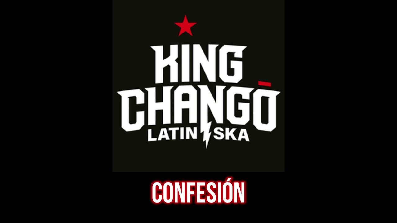 KING CHANGO - Confesión (Letra) - YouTube