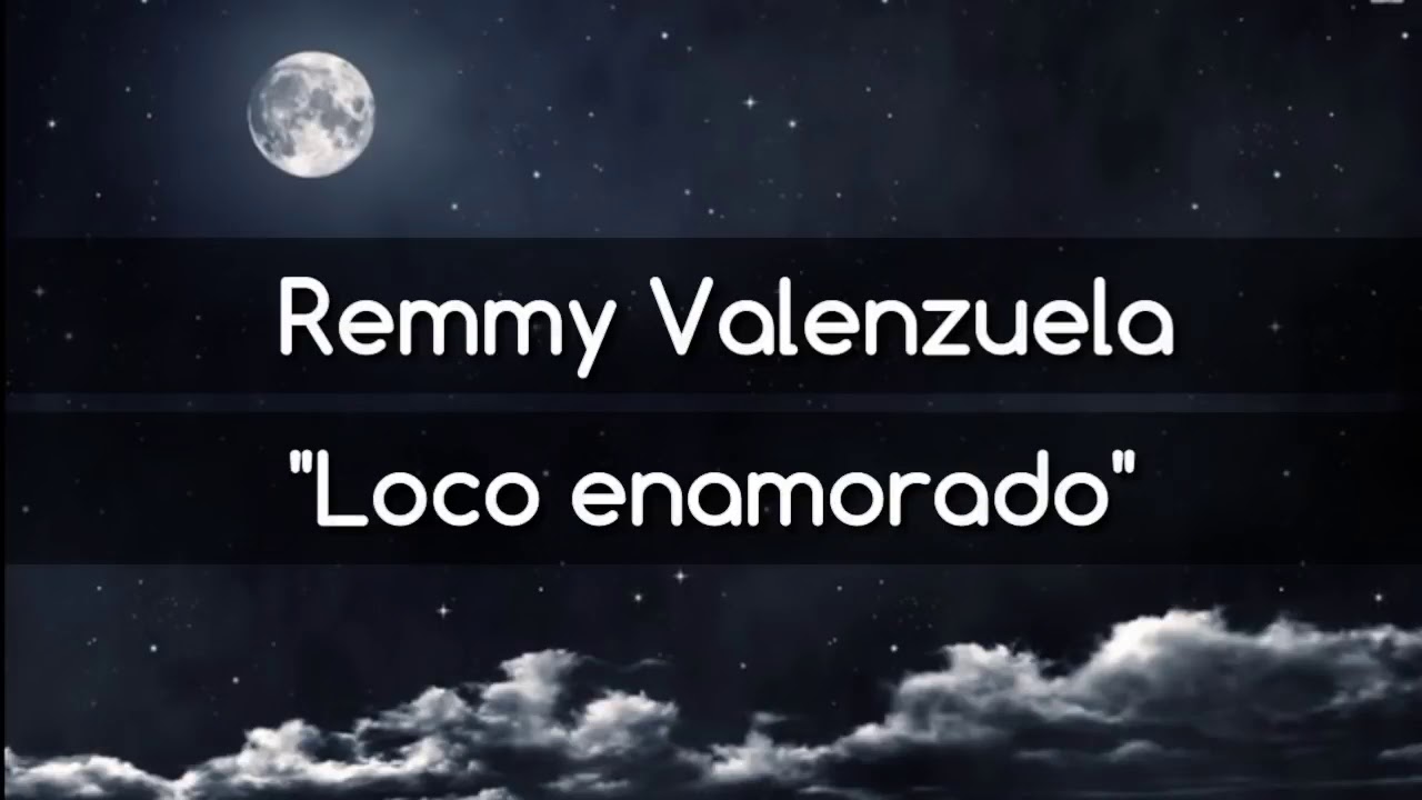 Remy Venezuela -loco enamorado letra - YouTube