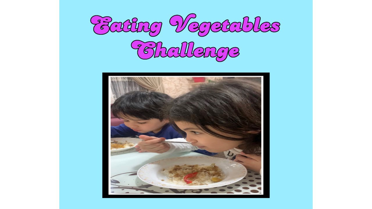 Eating Vegetables Challenge - YouTube