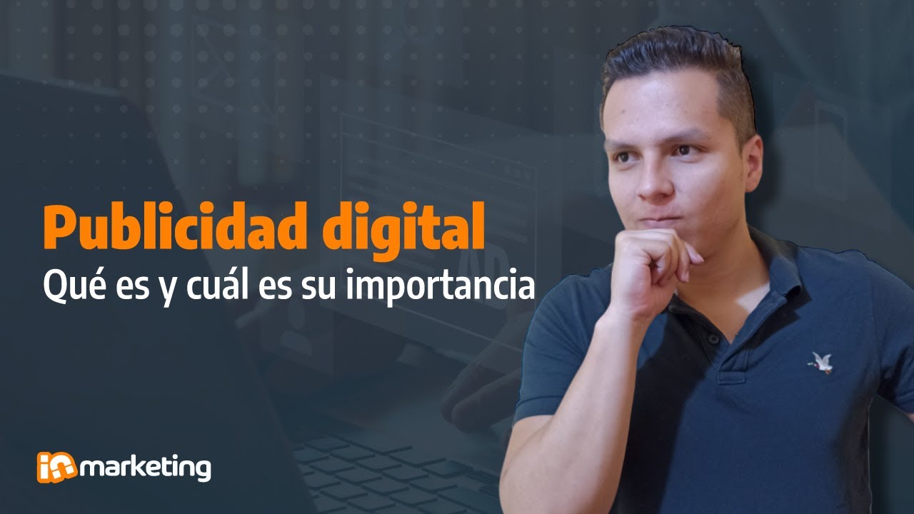 📢 Publicidad digital: qué es y cuál es su importancia - YouTube