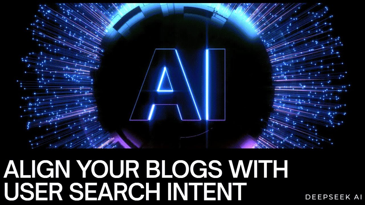 Rank Blogs by Matching Search Intent with DeepSeek AI 🔍 | Align Content ...