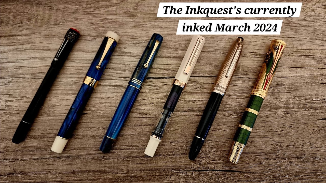 The Inkquest's currently inked fountain pens March 2024 - YouTube