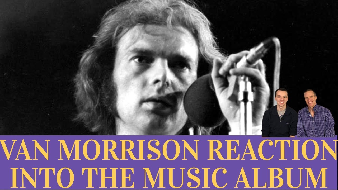 Van Morrison Reaction - Into The Music Album Reaction - Review - 1st ...