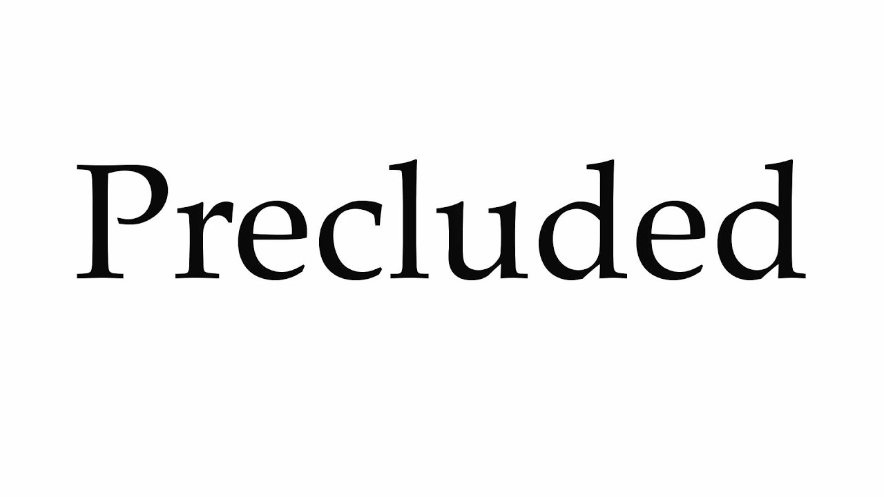 How to Pronounce Precluded - YouTube