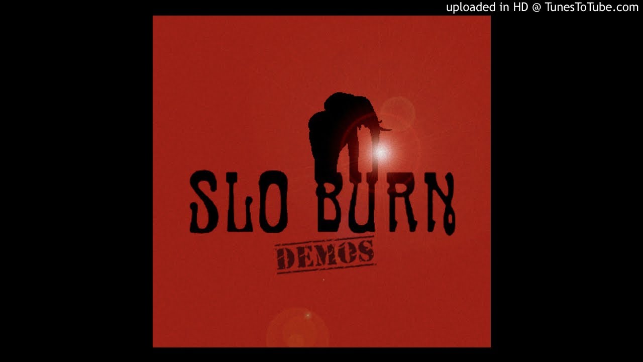 Slo Burn Demos Full Album YouTube slo-burn-demos-full-album-youtube
