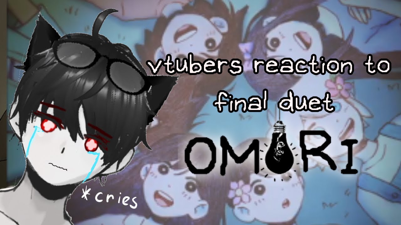 Final duet Omori reaction *cries - YouTube