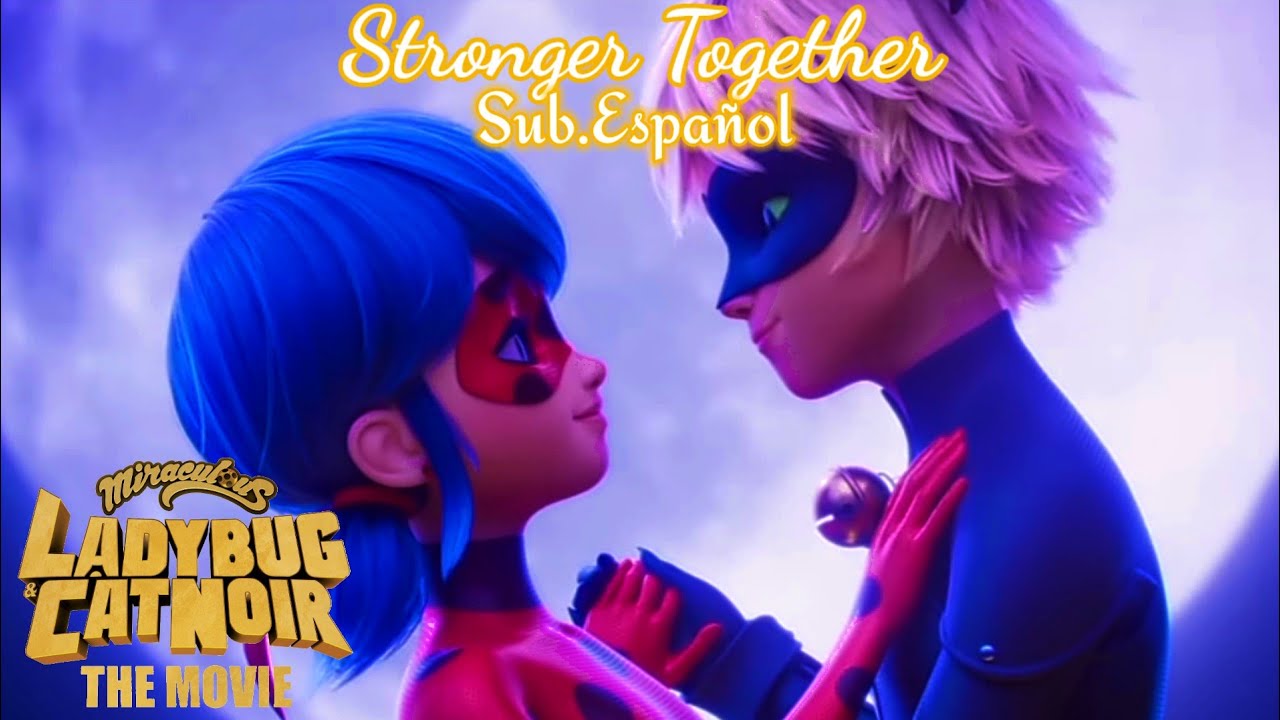 Stronger Together | Sub.Español & Lyrics | Miraculous: Ladybug & Cat ...