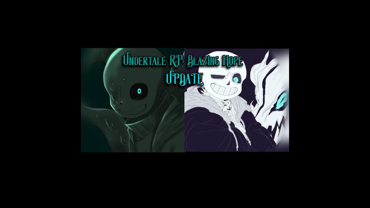 Undertale RP: Blazing Hope (NIghtmare Sans + Rework Classic Sans) - YouTube