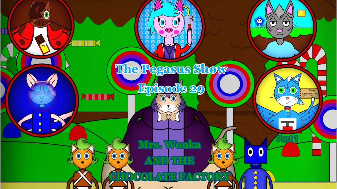 The Pegasus Show Episode 29: Mrs Wonka And The Chocolate (Part 1) - YouTube