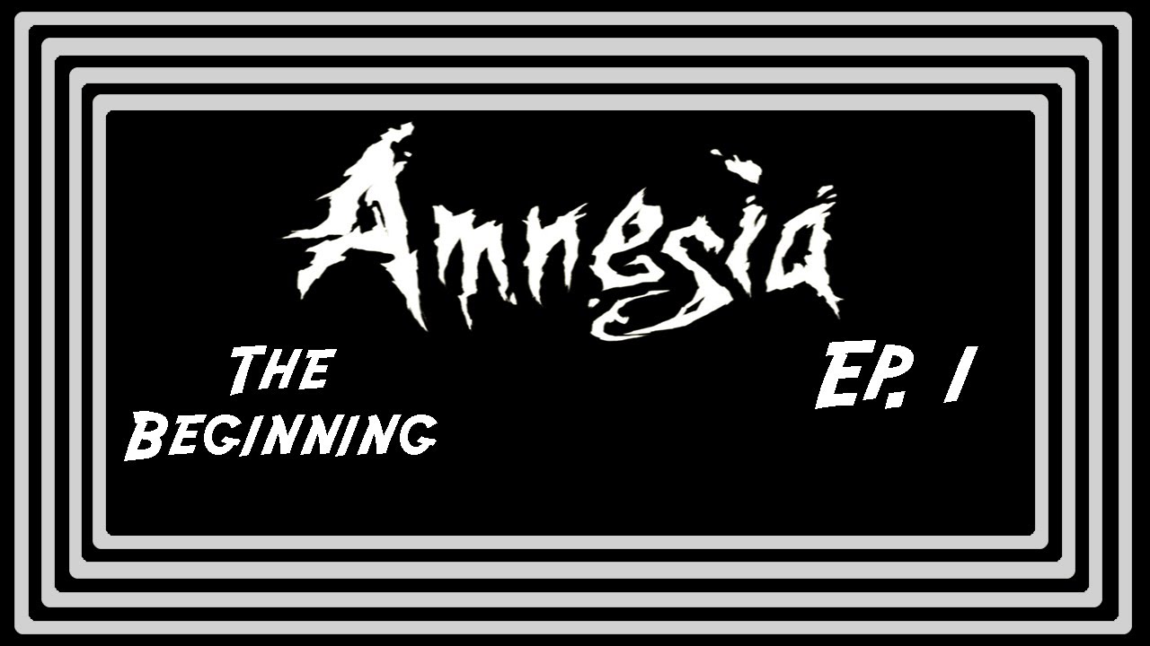 Amnesia Ep. 1 The Beginning - YouTube