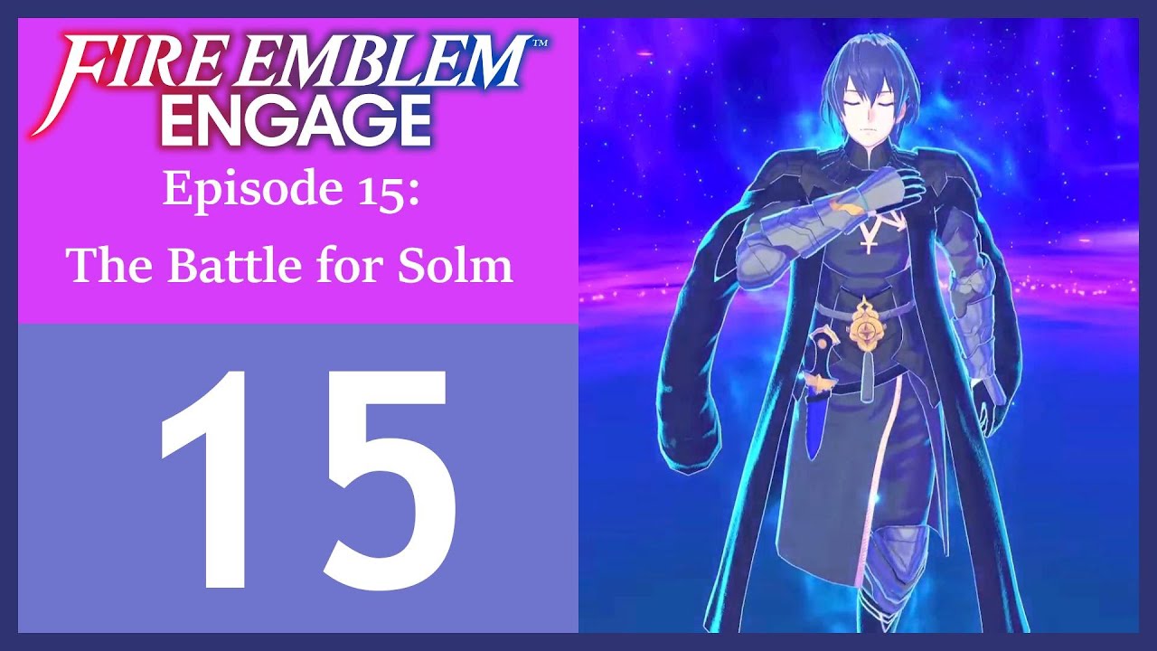 Fire Emblem Engage Episode 15: The Battle for Solm - YouTube