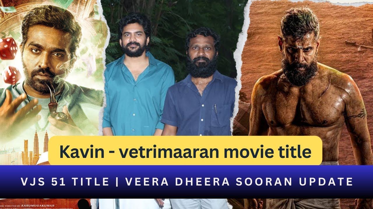 Kavin vetrimaaran movie title | vjs 51 title | veera dheera sooran shooting | guru Plex - YouTube