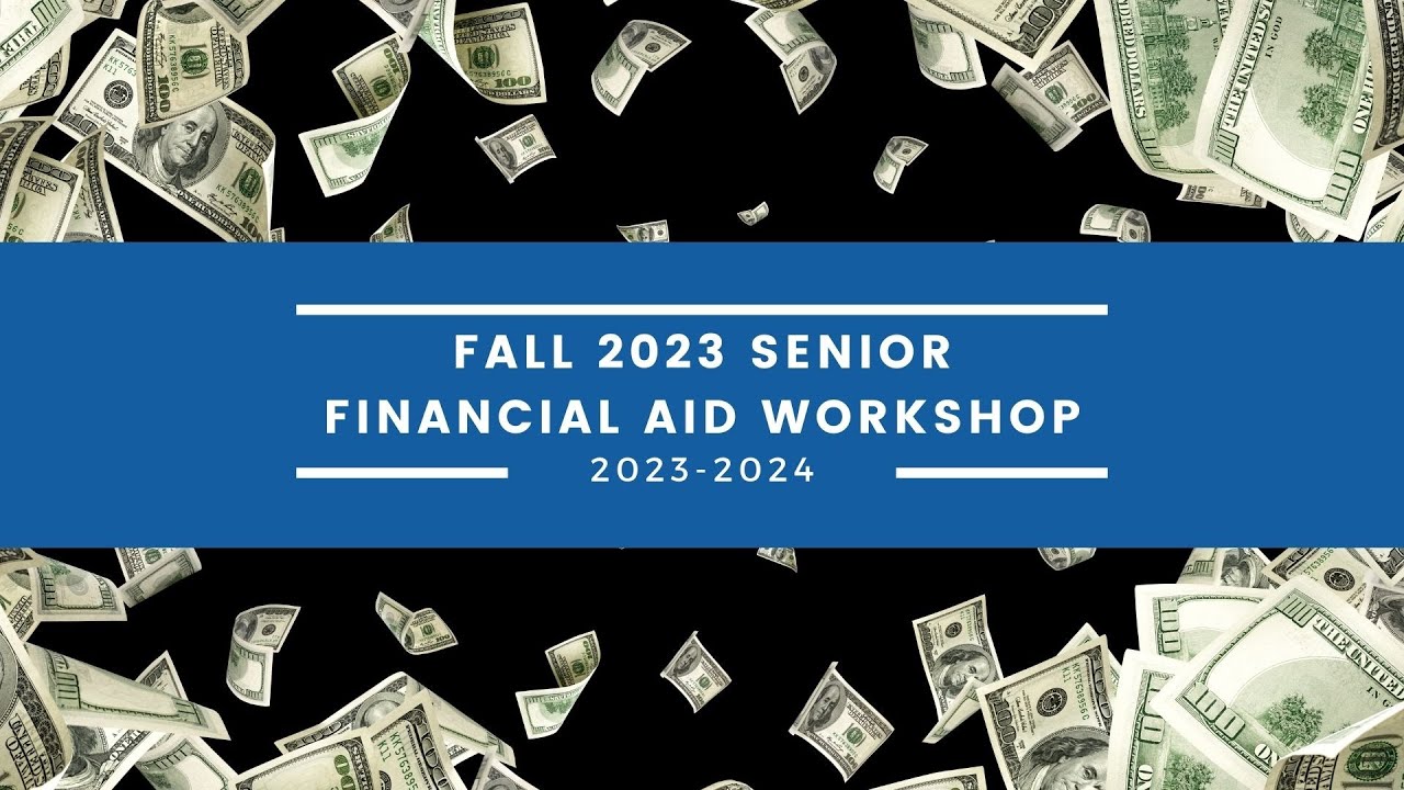 Class of 2024 Fall Financial Aid Workshop - YouTube