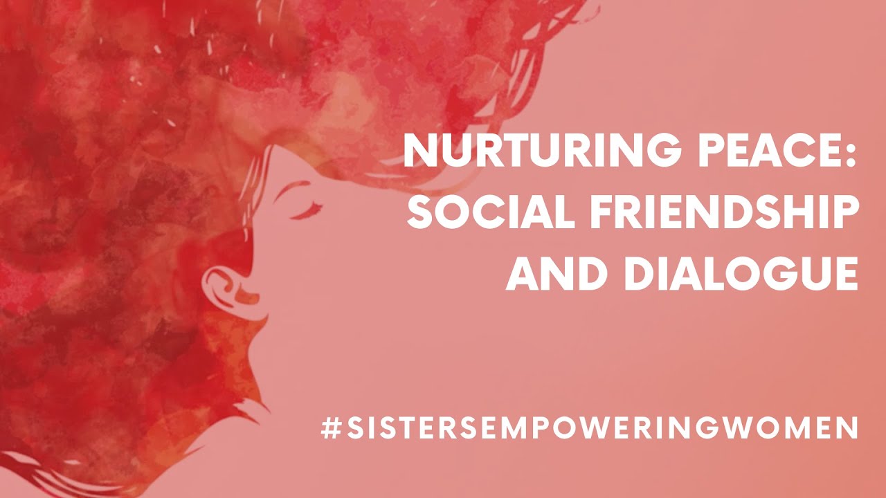 NURTURING PEACE: SOCIAL FRIENDSHIP AND DIALOGUE - YouTube