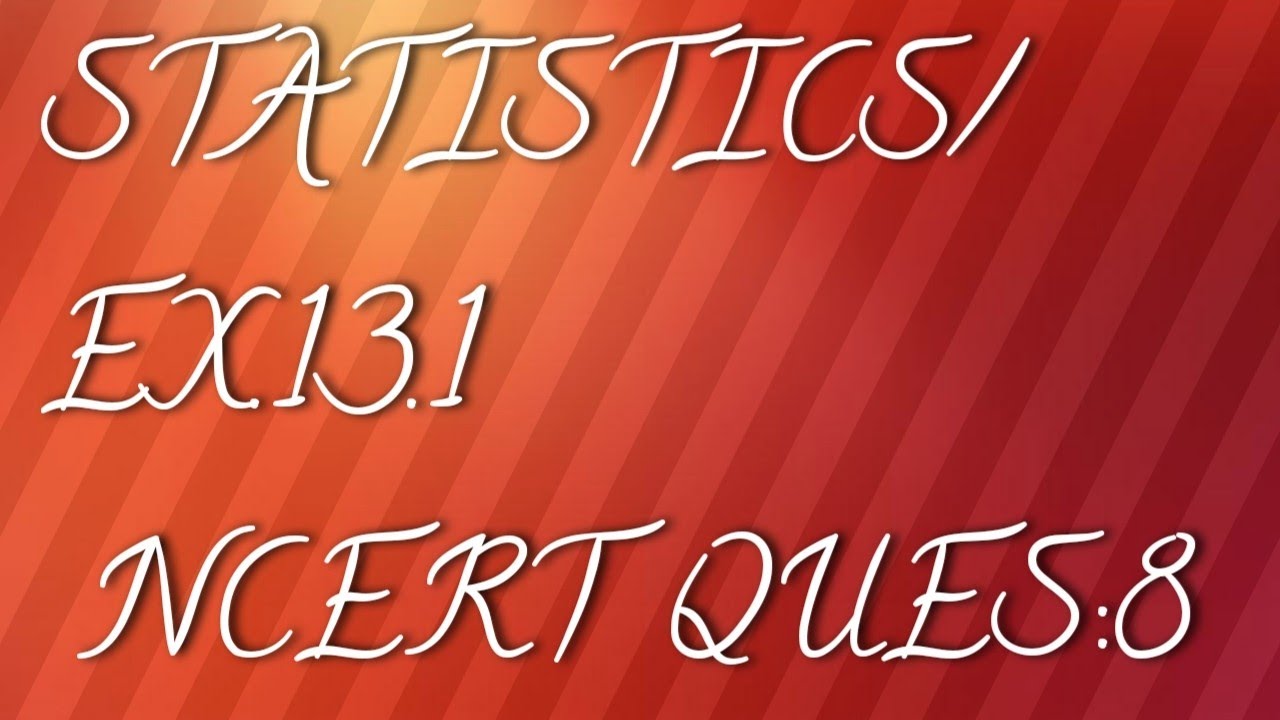 Statistics !Chapter 13 |Ex-13.1 Class10|NCERT|8Question|Mean|Direct ...