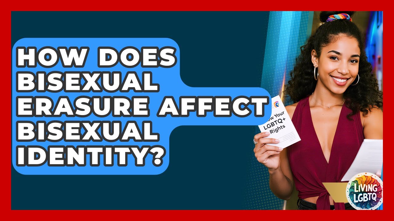 How Does Bisexual Erasure Affect Bisexual Identity? - Living LGBTQ ...