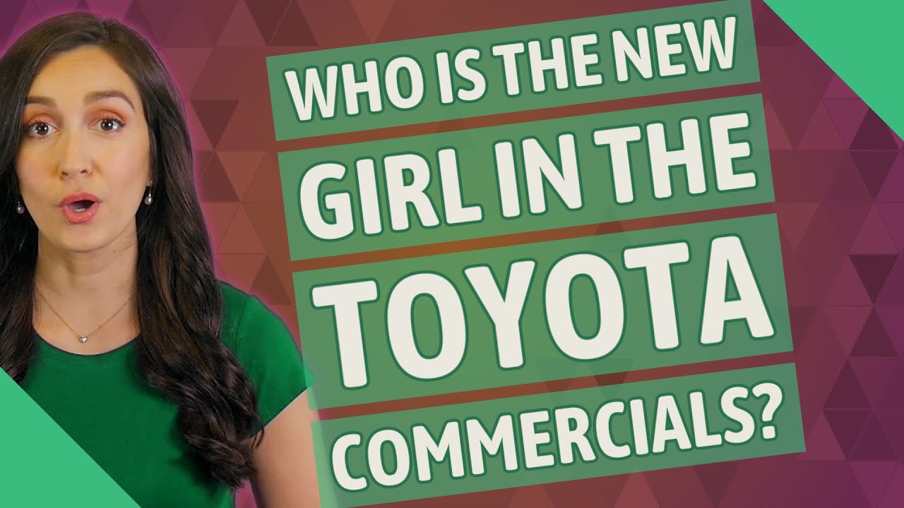 Who is the new girl in the Toyota commercials? - YouTube