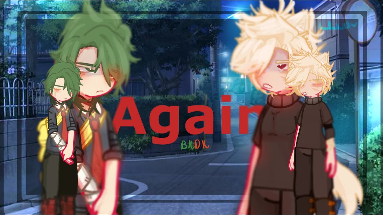 Again ~ ? " [] FULL MOVIE [] 💚 BkDk 🧡 [] Angsty Fluff [] Mha/Bnha AU ...