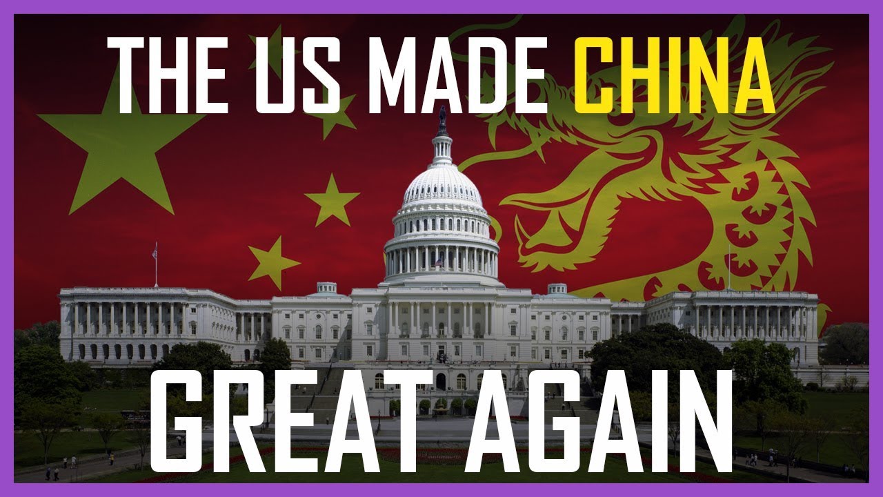 How The United States Made China Great Again - YouTube