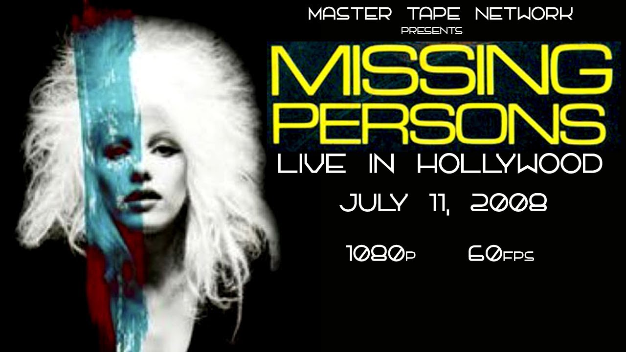 Missing Persons Live in Hollywood CA. 2008 Master Tape 1080p 60fps HD ...