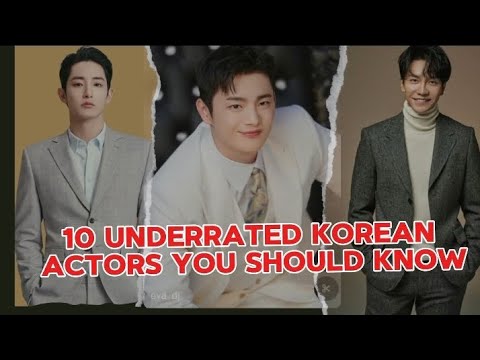 Top 10 underrated Korean actors you should know #kpop#seoinguk# ...