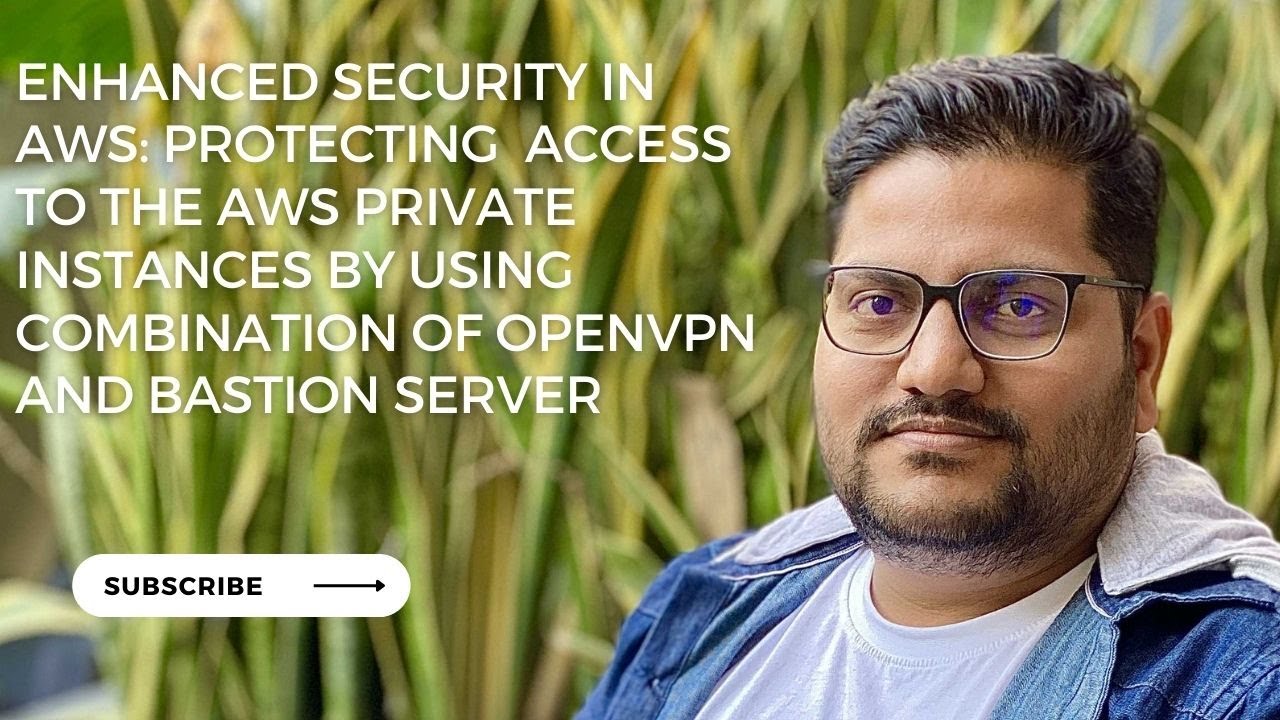 Securing Access To Aws Private Instances By Using Combination Of Openvpn And Bastion Server
