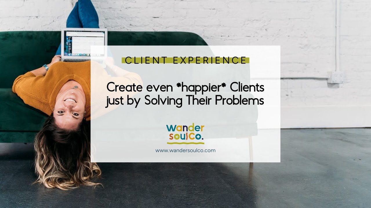 TSR005: How client problems can actually result in more satisfaction ...