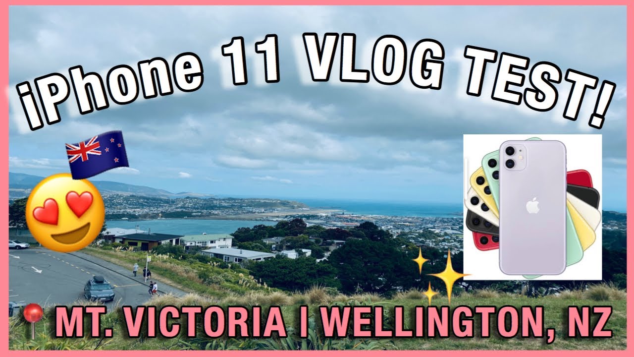iPHONE 11 VLOG TEST | MT. VICTORIA | WELLINGTON, NEW ZEALAND | ROSE ...