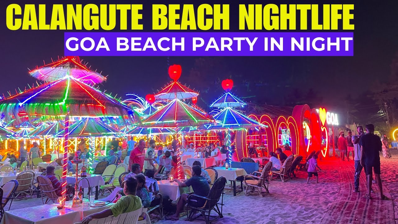 Goa | Calangute Beach Goa Night Party | Calangute Beach Nightlife 2024 ...