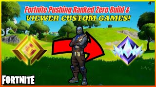 Fortnite Pushing Ranked Zero Build u0026 Viewer Custom ... | Doovi