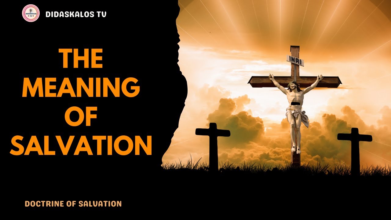 THE MEANING OF SALVATION - YouTube