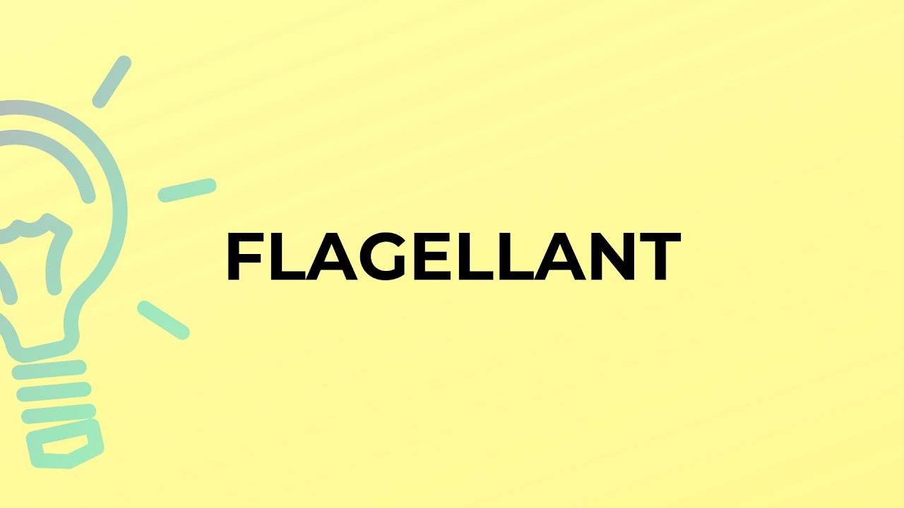 What is the meaning of the word FLAGELLANT? - YouTube