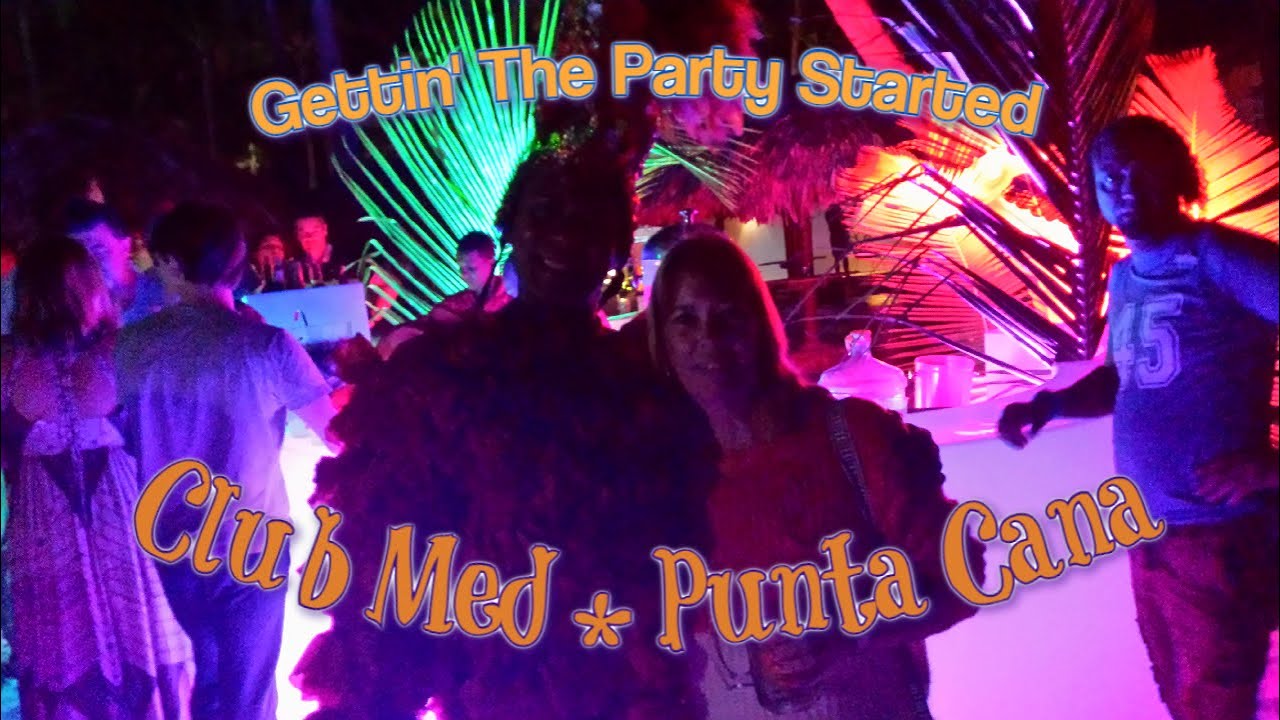 Club Med Punta Cana - party nightlife! - YouTube