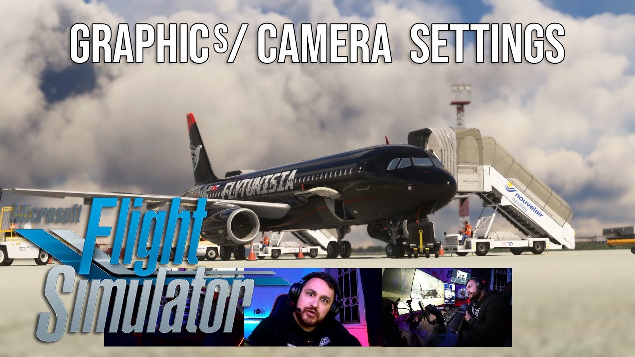 MFS2020 Graphics and Cameras Settings ️ - YouTube