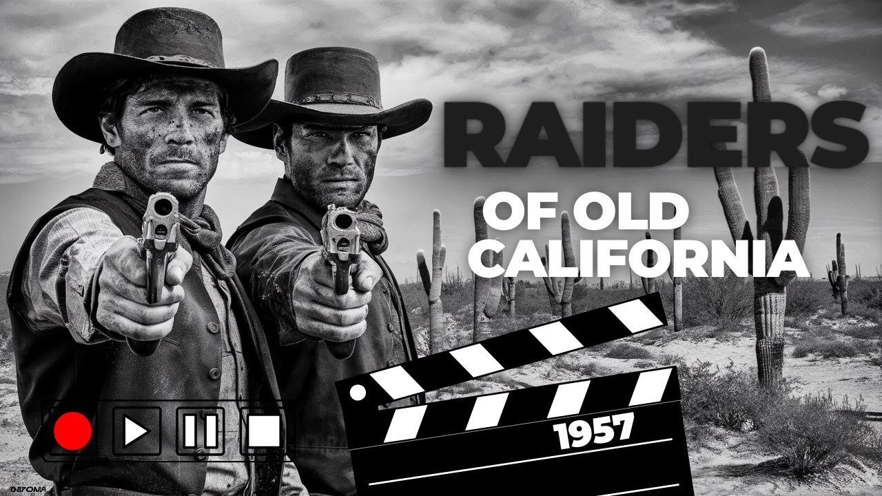 Raiders of Old California 1957 - YouTube