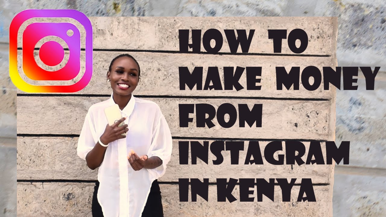 How Anyone Can Make Money on Instagram in Kenya//With Snyke - YouTube