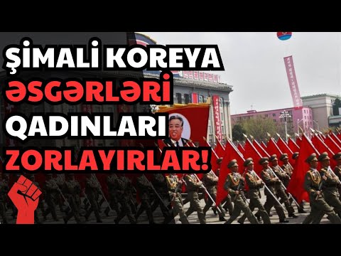 QABİL BƏY - ŞİMALİ KOREYA ƏSGƏRLƏRİ RUS QADINLARI ZORLAYIBLAR!