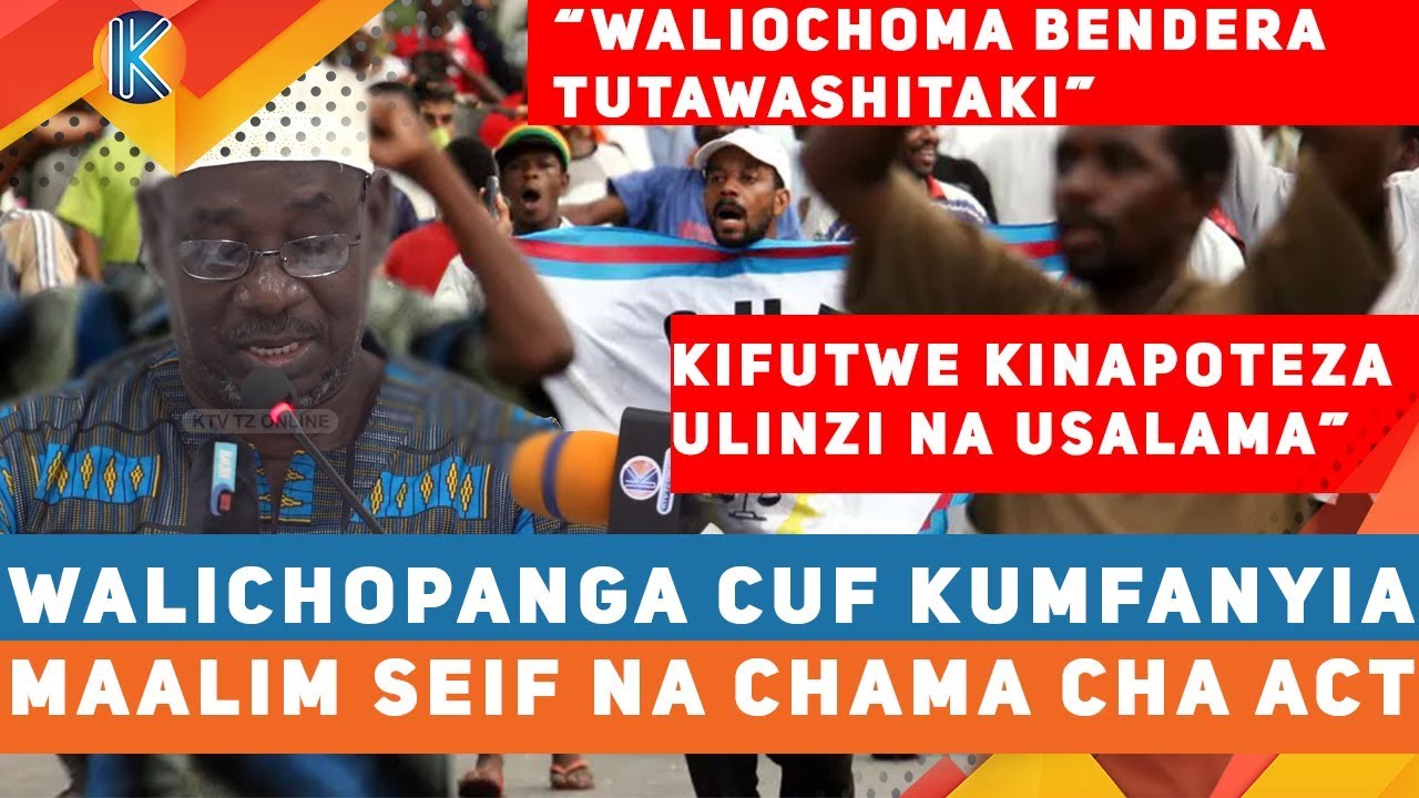 WALICHOPANGA CUF KUMFANYIA MAALIM SEIF NA CHAMA CHA ACT - YouTube