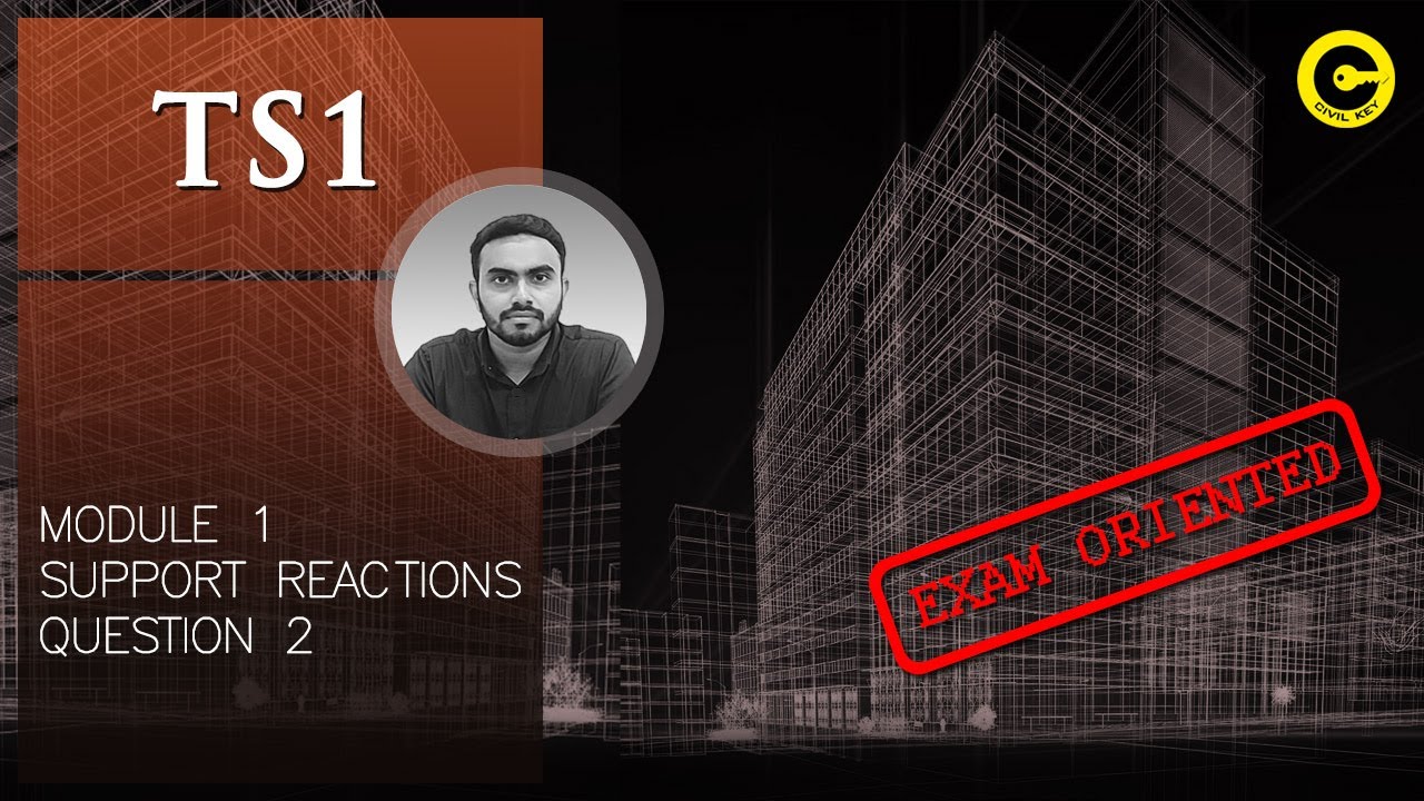 VIDEO 1.02 | TS1 | QUESTION 2 - SUPPORT REACTIONS - YouTube