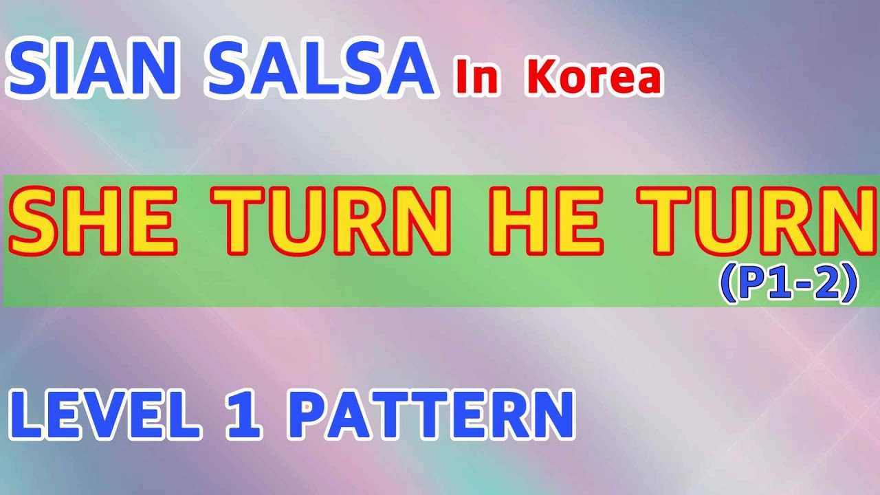 P1-2)She turn He turn. / SALSA DANCE LESSON TUTORIALPattern level 1 살사 ...