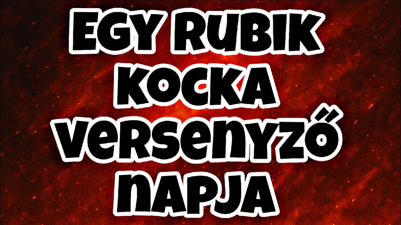 24 ÓRA RUBIK KOCKA VERSENYZŐKÉNT - YouTube