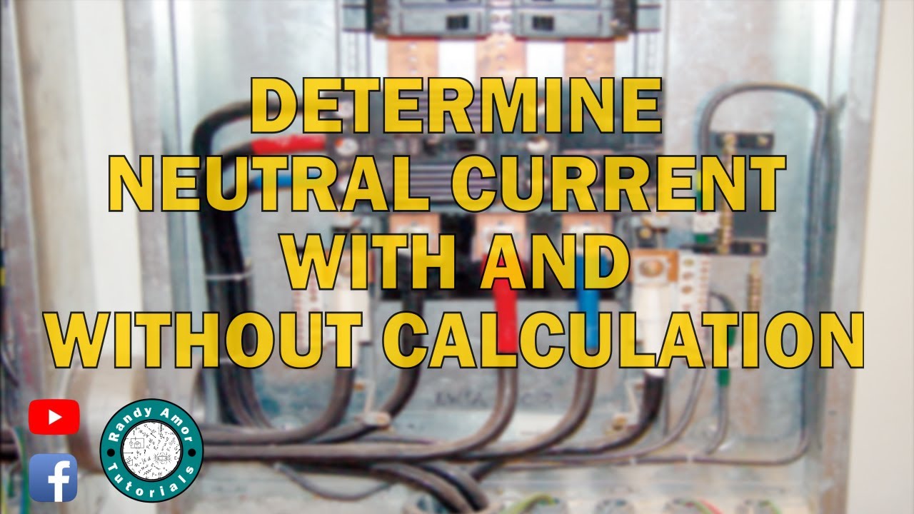 How to Determine Neutral Current With and Without Calculation - YouTube