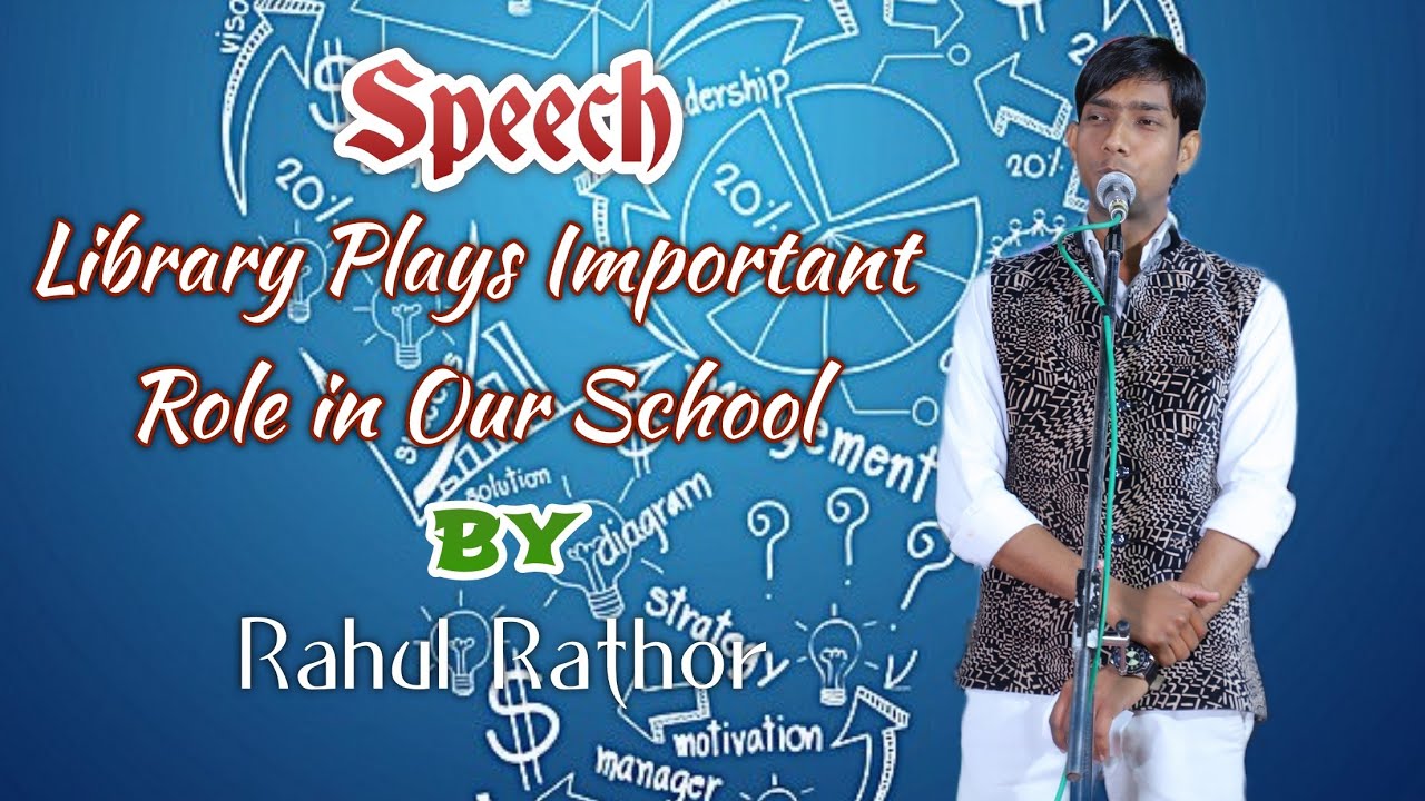 Speech on "Library Plays Important Role in Schools" - Rahul Rathor ...
